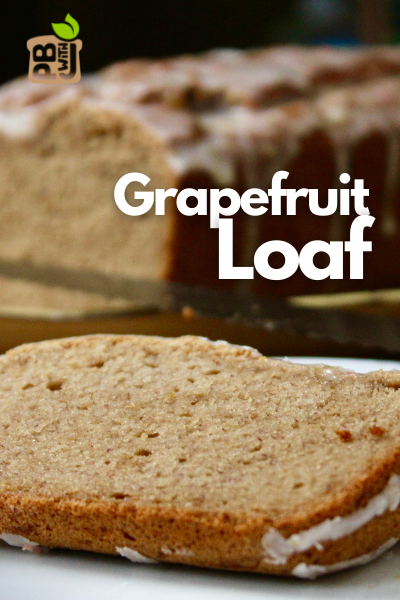 Grapefruit Loaf - Plant-Based with Jeremy
