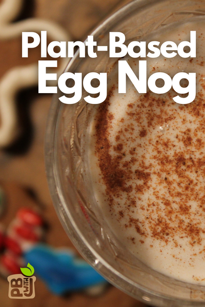 Plant-Based Egg Nog - Plant-Based with Jeremy